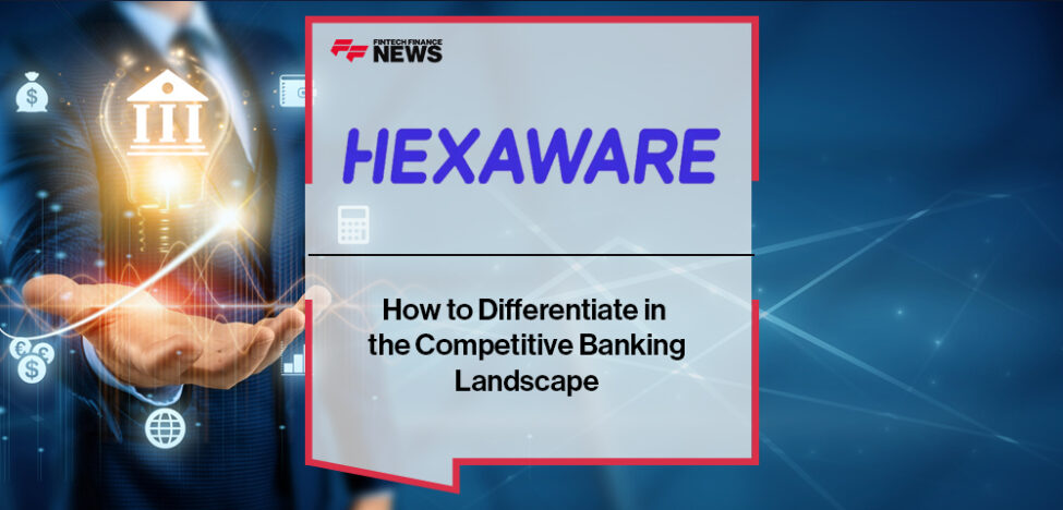 How to Differentiate in the Competitive Banking Landscape