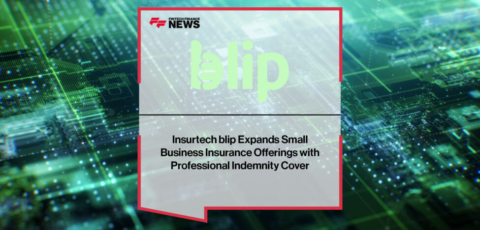 Insurtech Blip Expands Small Business Insurance Offerings with ...