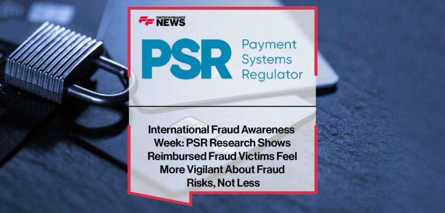 International Fraud Awareness Week: PSR Research Shows Reimbursed Fraud Victims Feel More ...