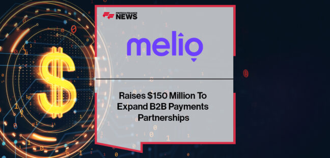 Melio Raises $150 Million To Expand B2B Payments Partnerships