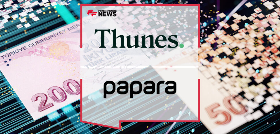 Thunes and Papara Establish a Bilateral Partnership to Enable Cross ...