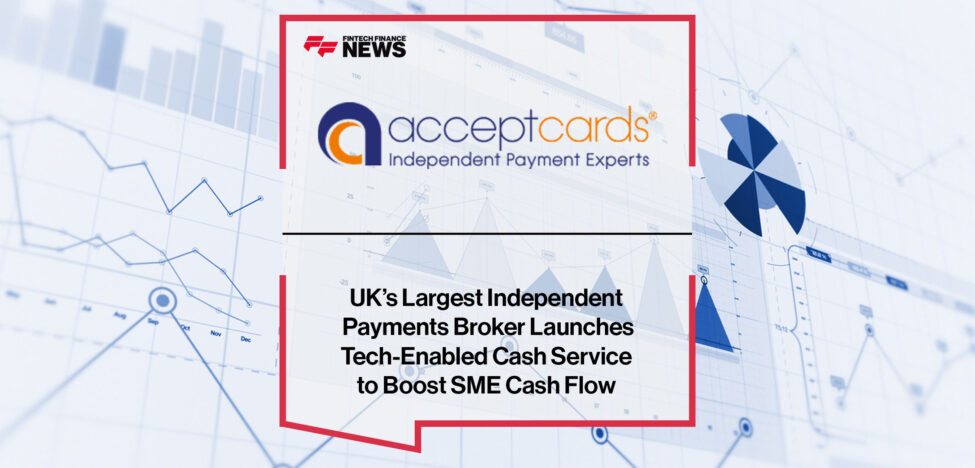 UK’s Largest Independent Payments Broker Launches Tech-Enabled Cash ...