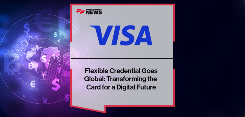 Visa Flexible Credential Goes Global: Transforming the Card for a Digital Future