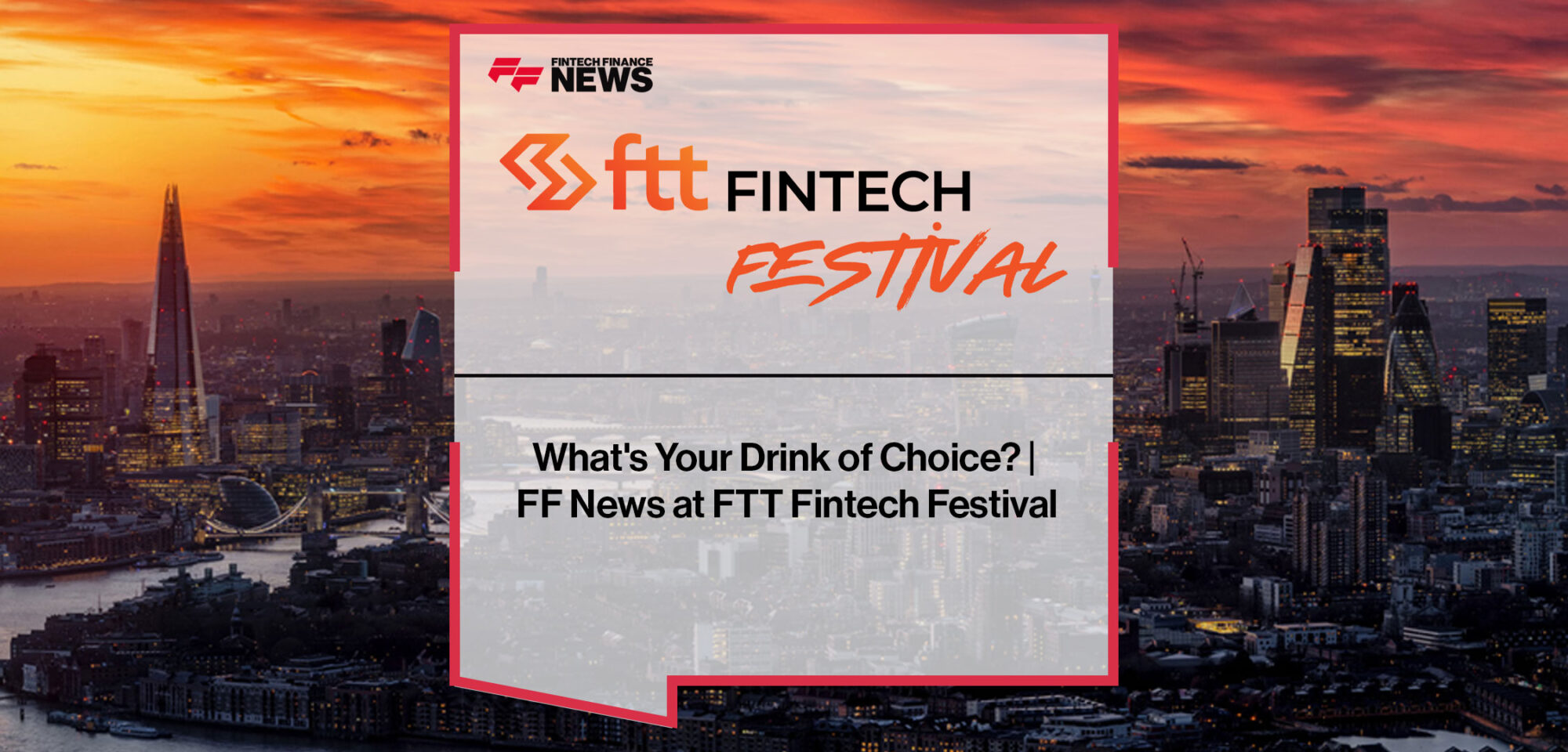 What's Your Drink of Choice? | FF News at FTT Fintech Festival