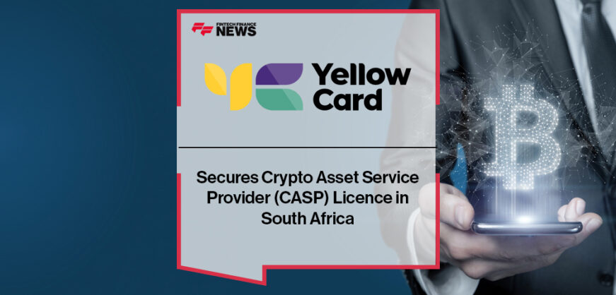 Yellow Card Secures Crypto Asset Service Provider (CASP) Licence in South Africa