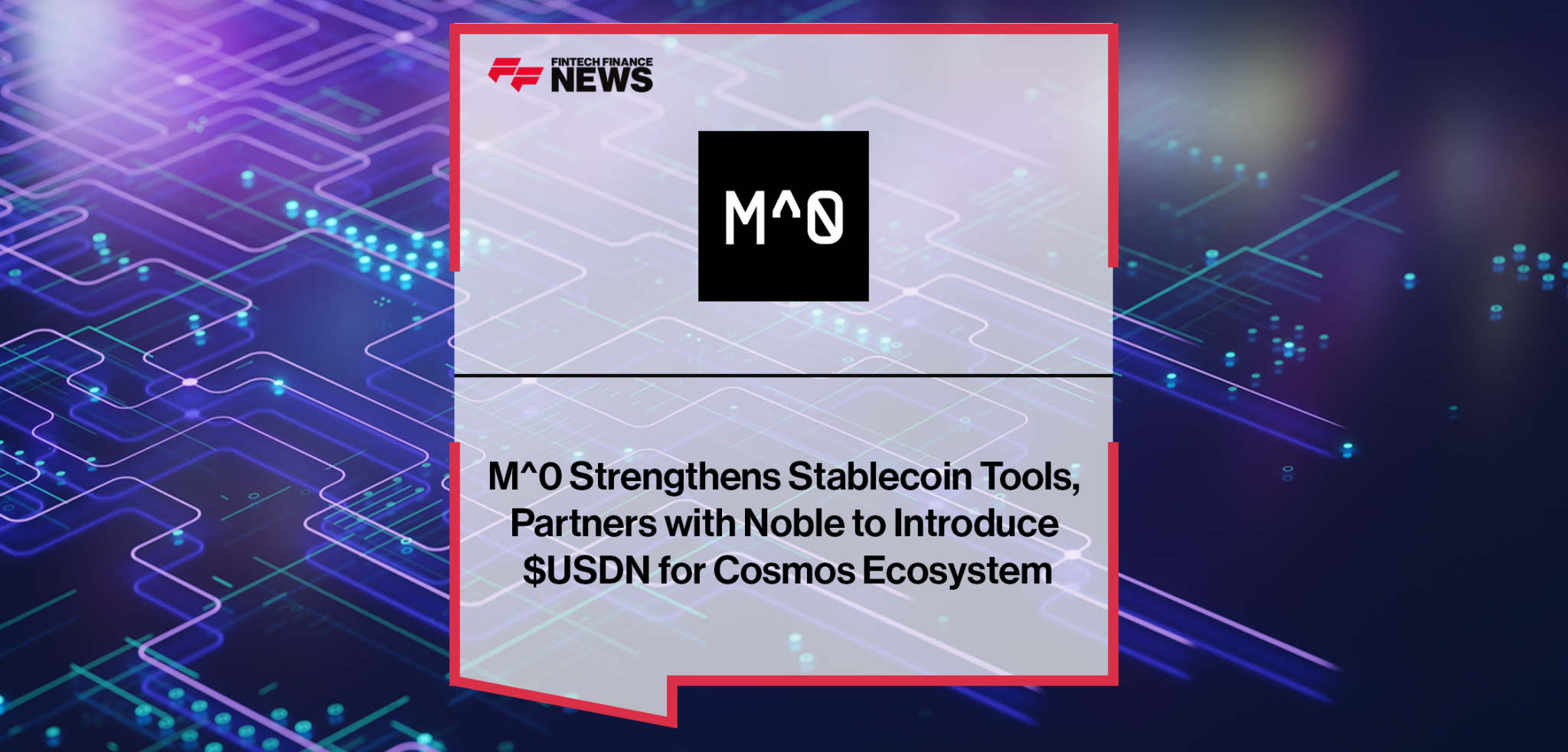 M^0 Strengthens Stablecoin Tools, Partners with Noble to Introduce ...