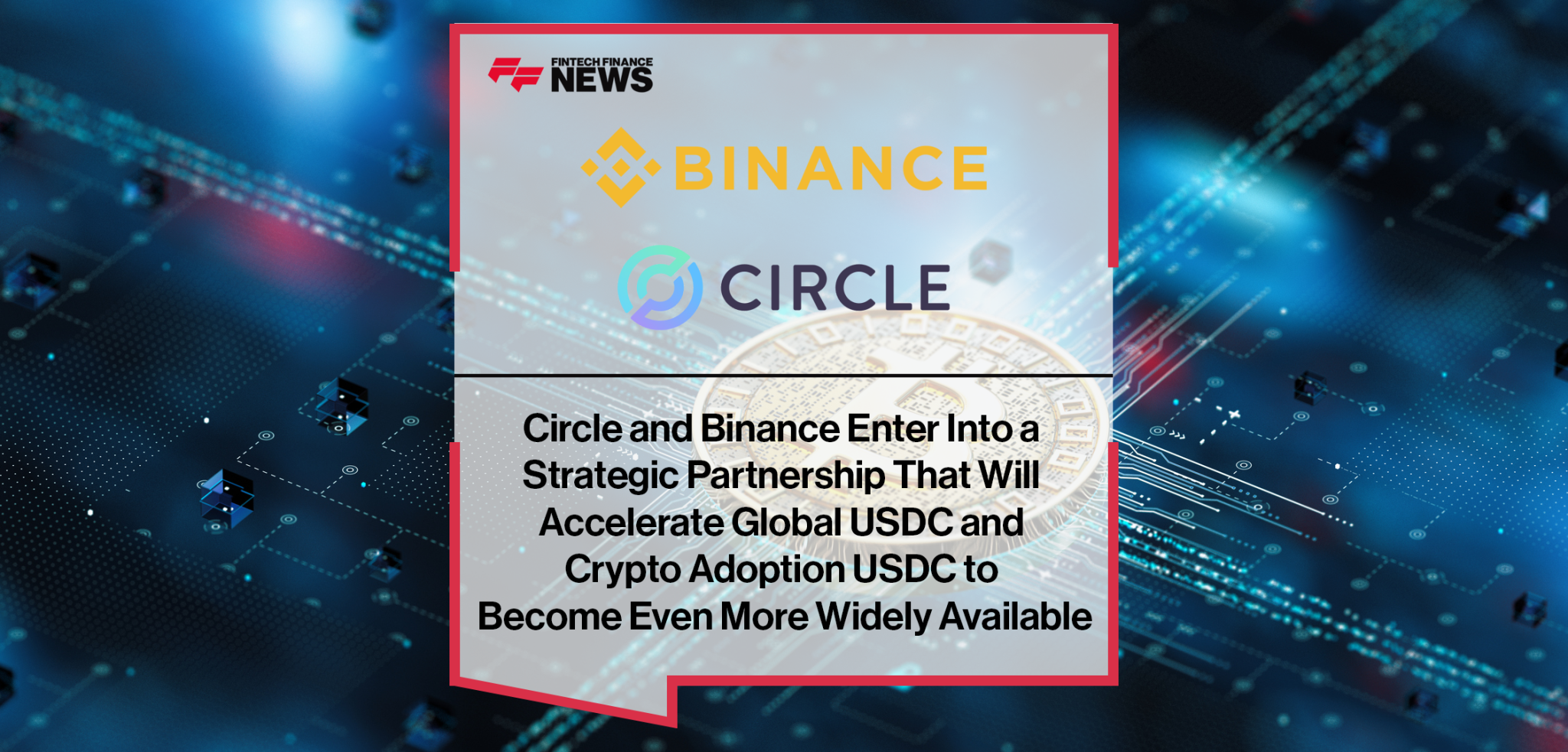 Circle and Binance Enter Into a Strategic Partnership That Will ...