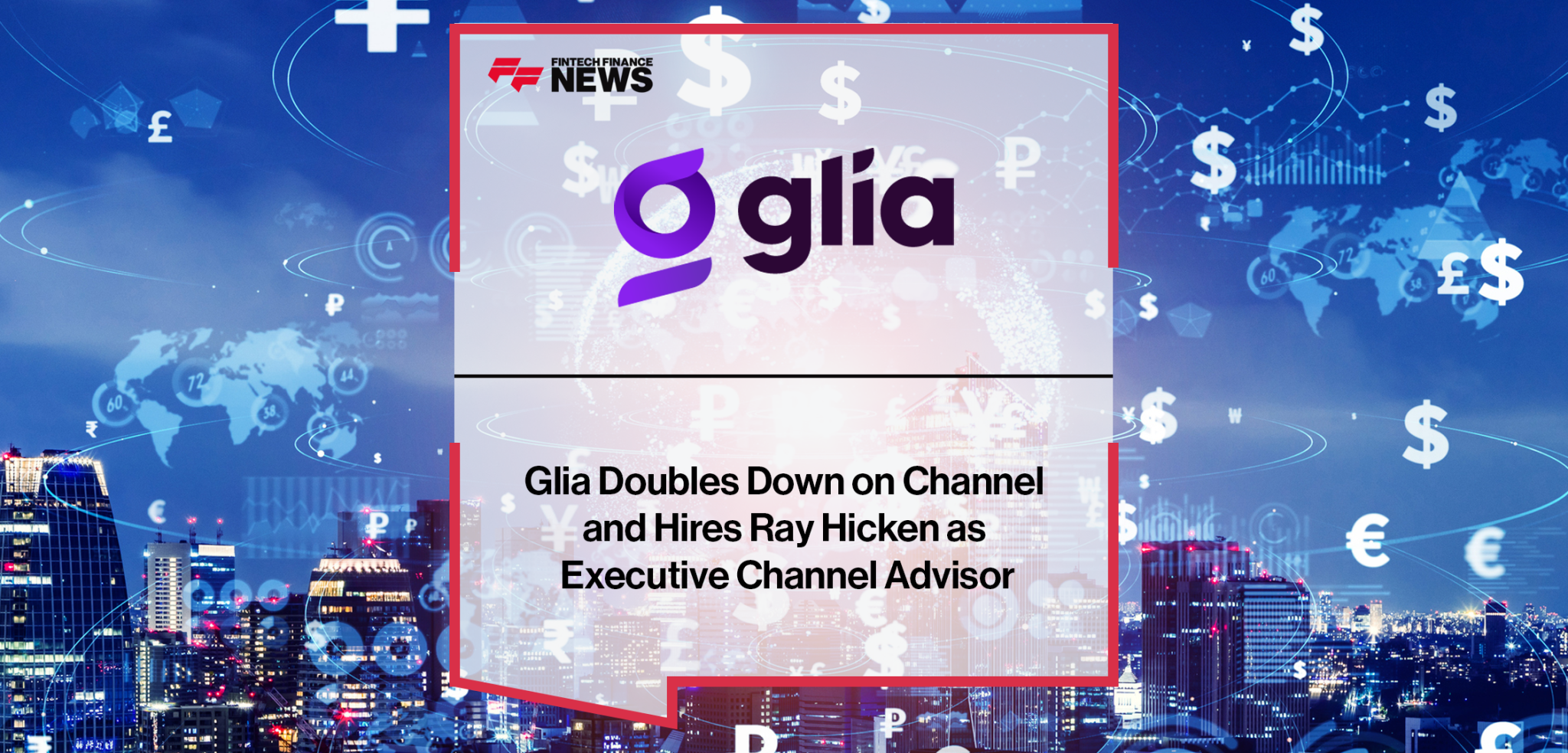 Glia Doubles Down on Channel and Hires Ray Hicken as Executive Channel ...