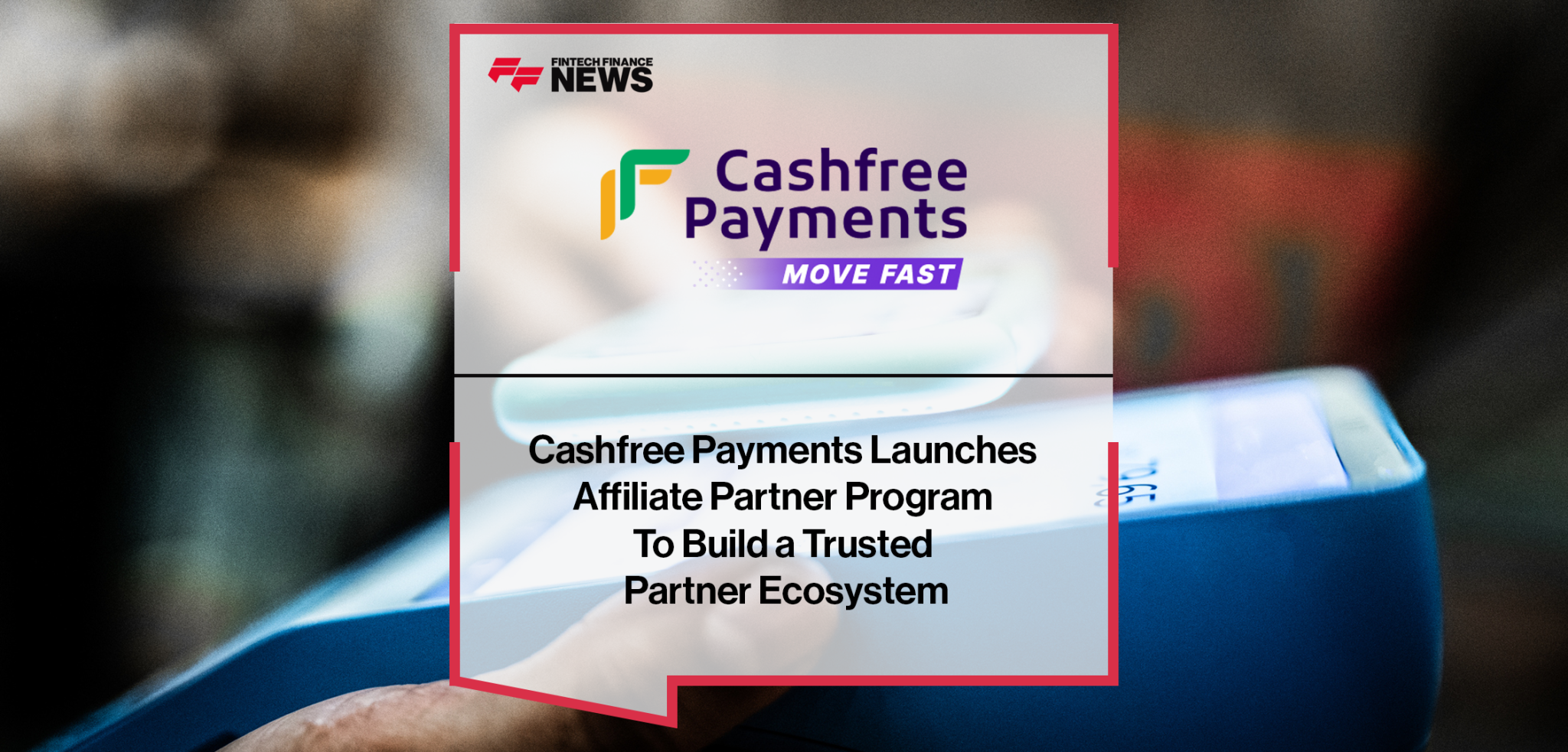 Cashfree Payments Launches Affiliate Partner Program To Build a Trusted ...