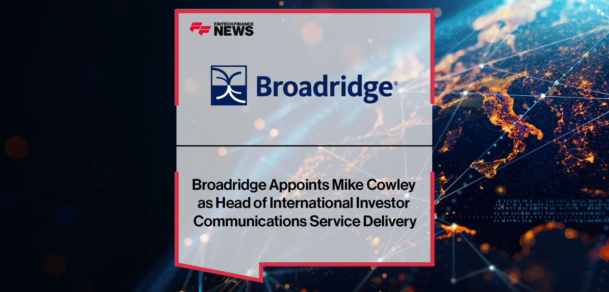 Broadridge Appoints Mike Cowley as Head of International Investor ...