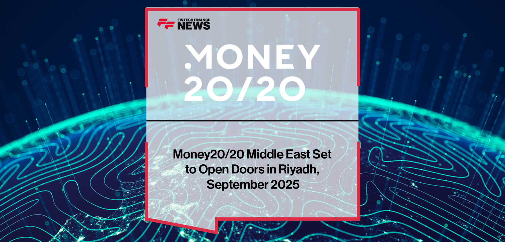 Money20/20 Middle East Set to Open Doors in Riyadh, September 2025