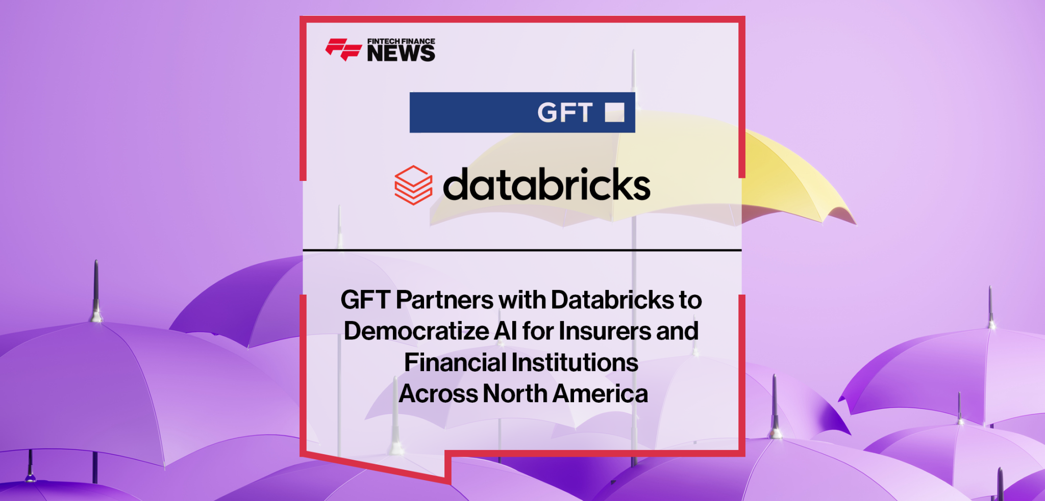 GFT Partners with Databricks to Democratize AI for Insurers and Financial Institutions Across ...