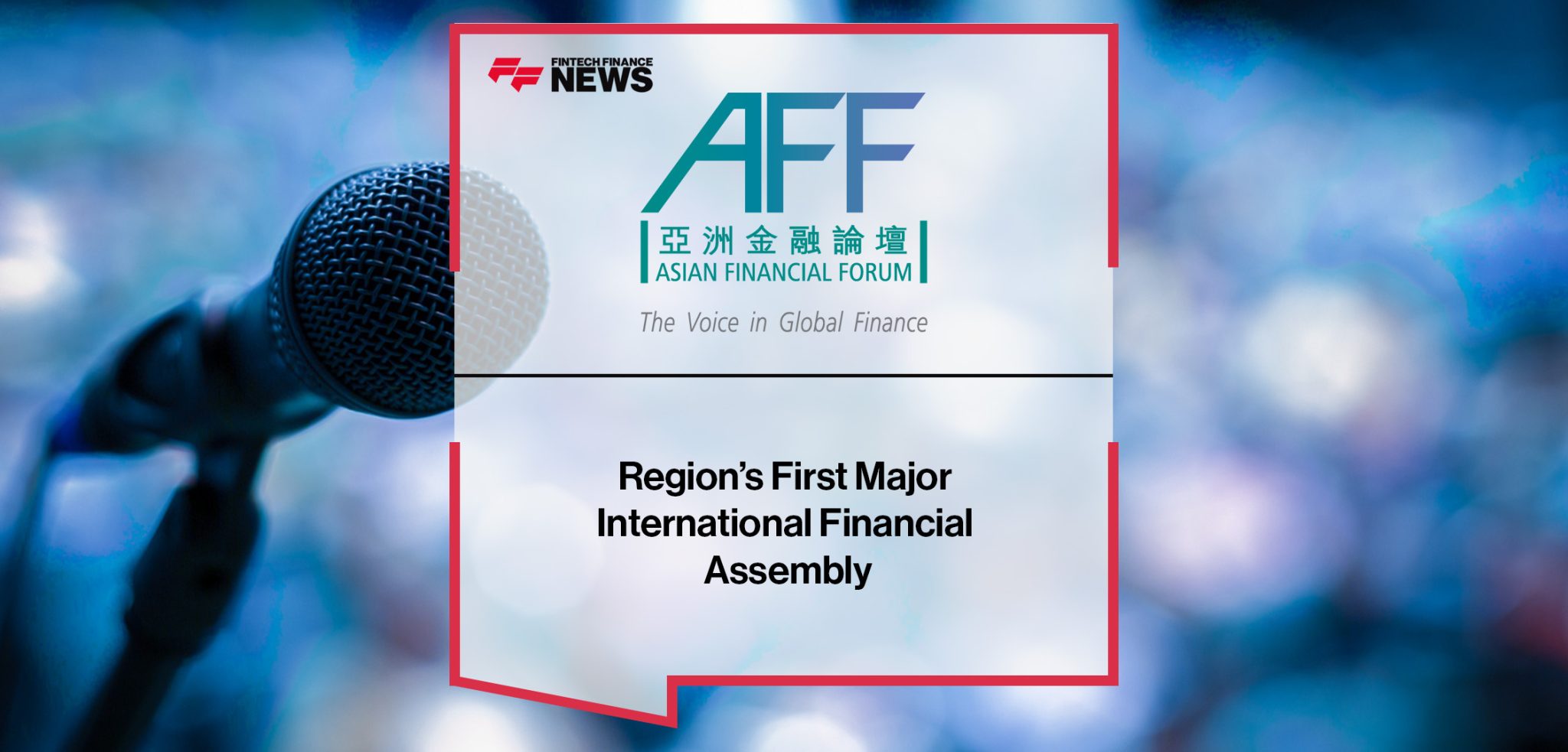 Asian Financial Forum - Region’s First Major Financial Assembly