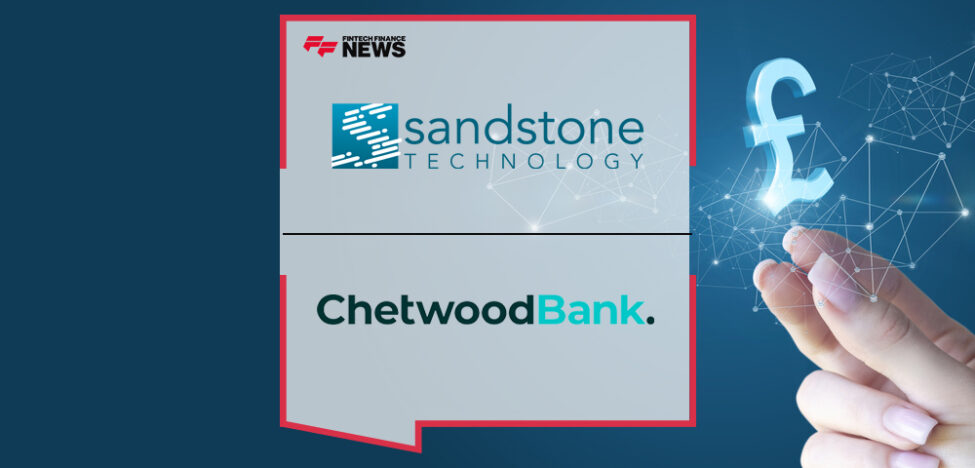 Chetwood Bank Partners with Sandstone Technology to Accelerate Launch of New Digital Savings ...