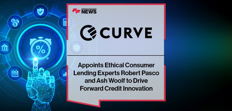Curve Appoints Ethical Consumer Lending Experts Robert Pasco and Ash ...
