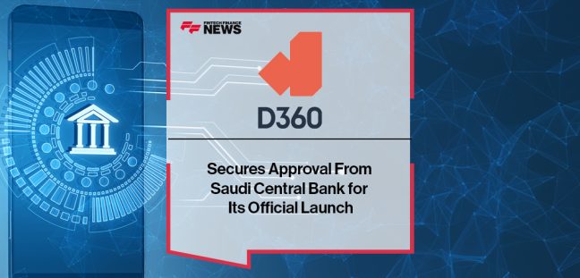 D360 Bank Secures Approval From Saudi Central Bank for Its Official Launch
