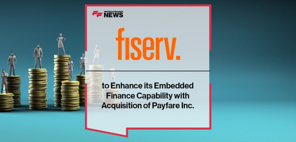 Fiserv to Enhance its Embedded Finance Capability with Acquisition of ...
