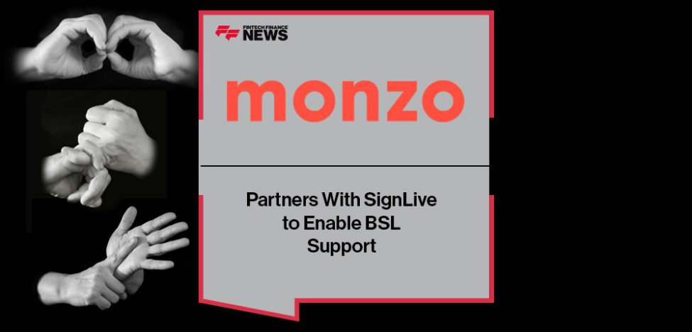 Monzo Partners With SignLive to Enable BSL Support