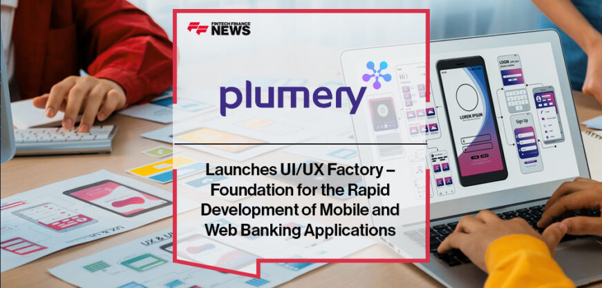 Plumery Launches UI/UX Factory – Foundation for the Rapid Development ...