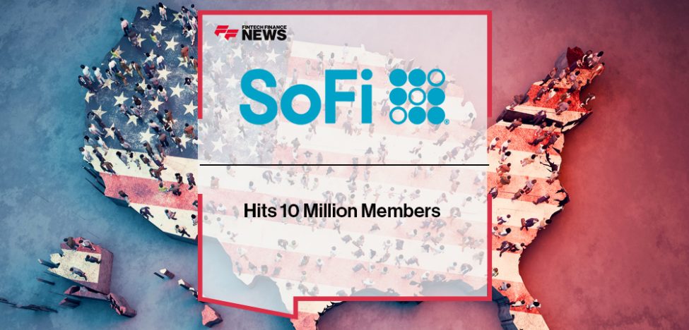 SoFi Hits 10 Million Members