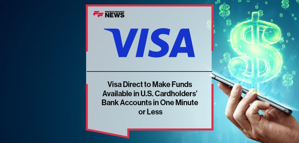 Visa Direct to Make Funds Available in U.S. Cardholders’ Bank Accounts ...
