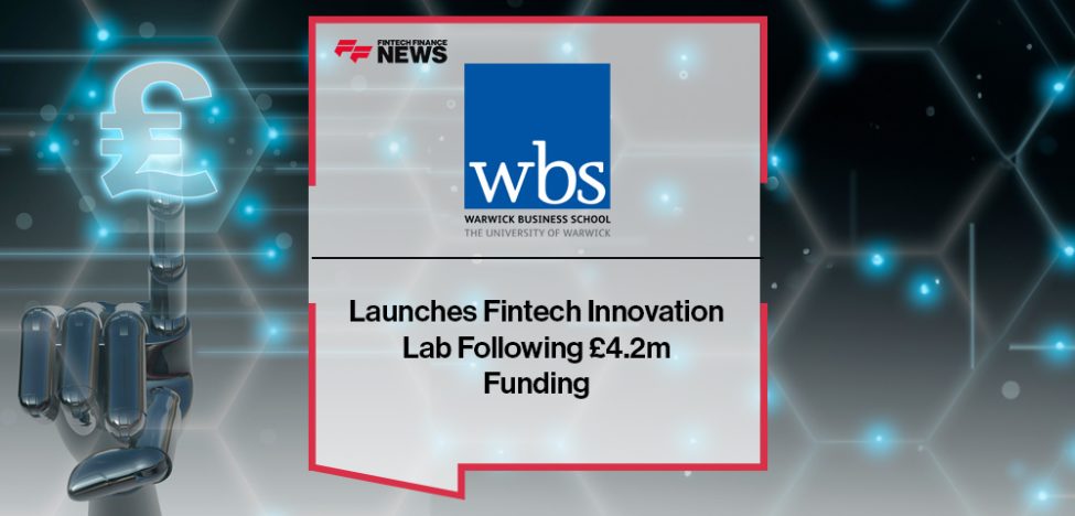 Warwick Business School Launches Fintech Innovation Lab Following £4.2m Funding