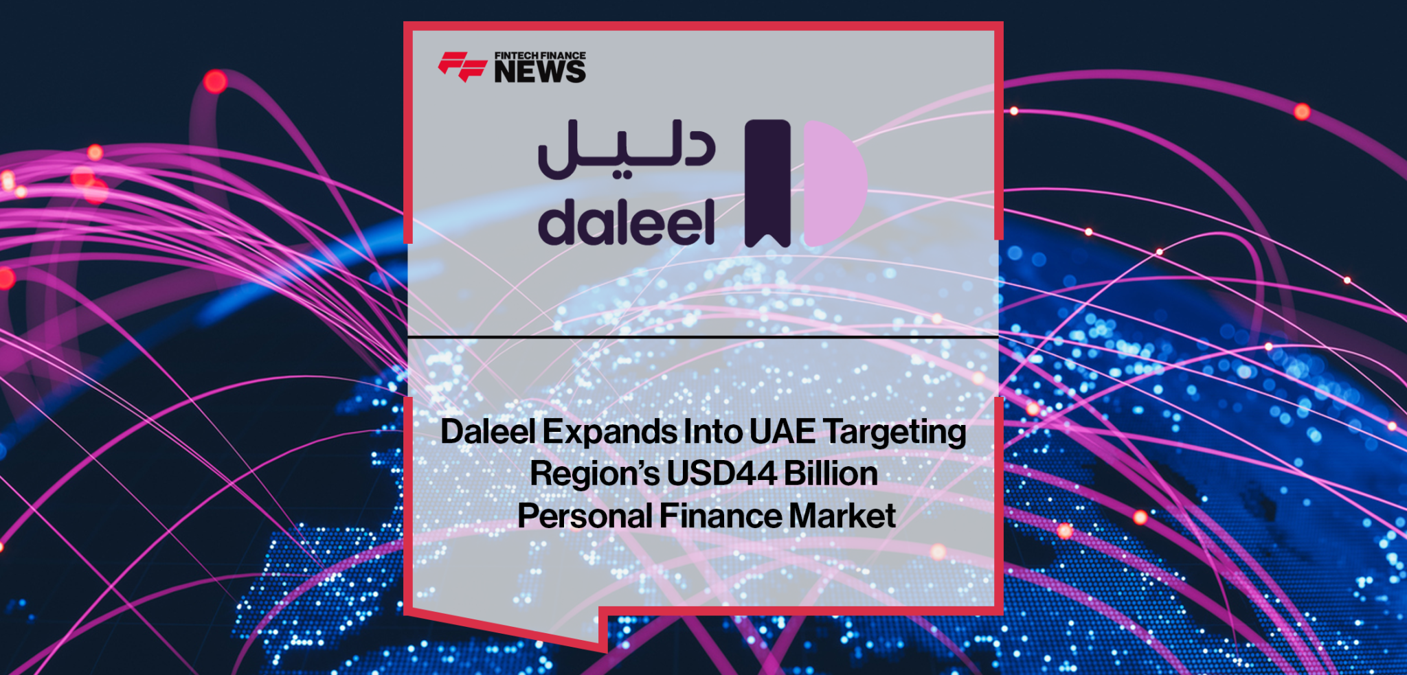 Daleel Expands Into UAE Targeting Region’s USD44 Billion Personal ...