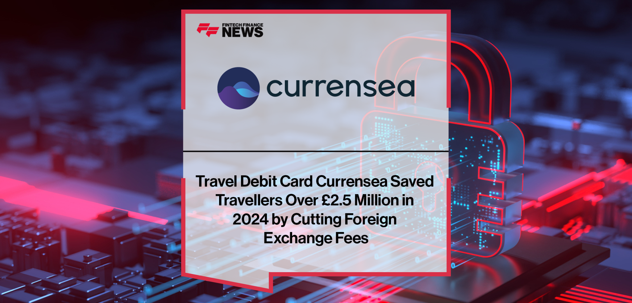 Travel Debit Card Currensea Saved Travellers Over £2.5 Million in 2024 ...