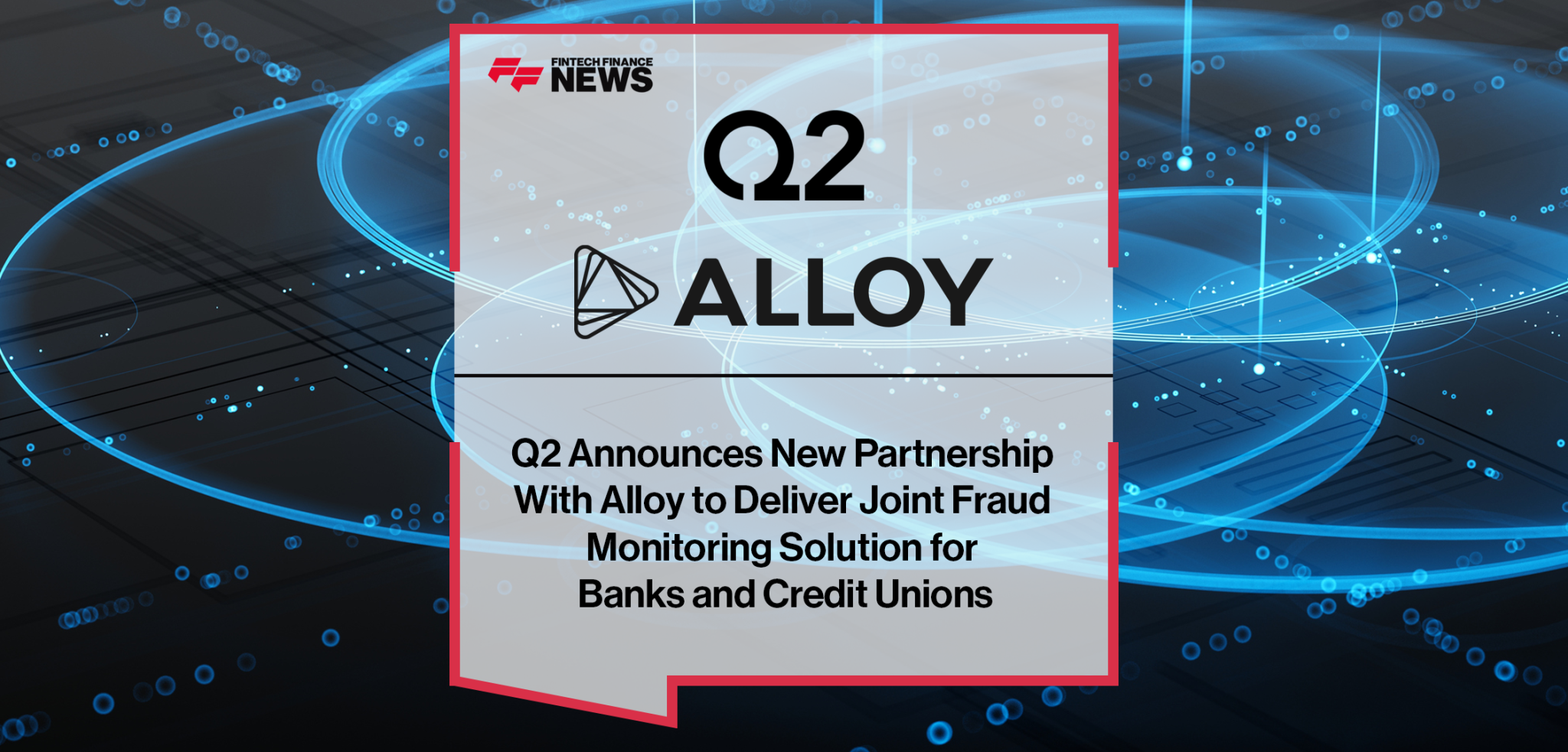 Q2 Announces New Partnership With Alloy to Deliver Joint Fraud ...