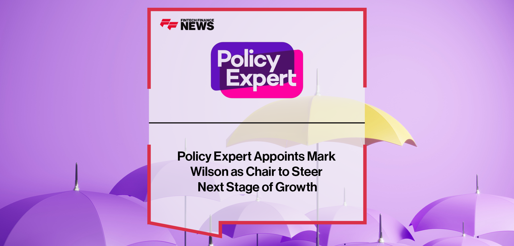 Policy Expert Appoints Mark Wilson as Chair to Steer Next Stage of Growth