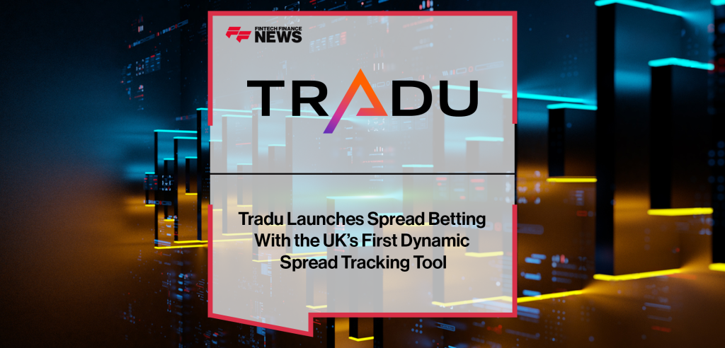 Tradu Launches Spread Betting With the UK’s First Dynamic Spread ...