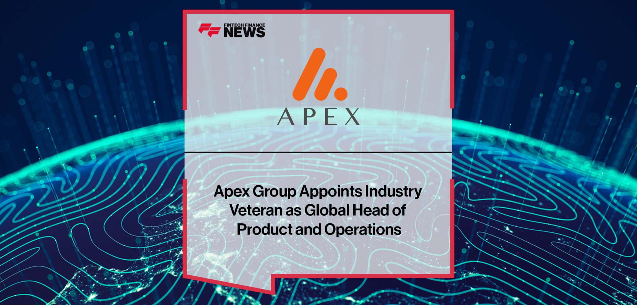 Apex Group Appoints Industry Veteran as Global Head of Product and ...