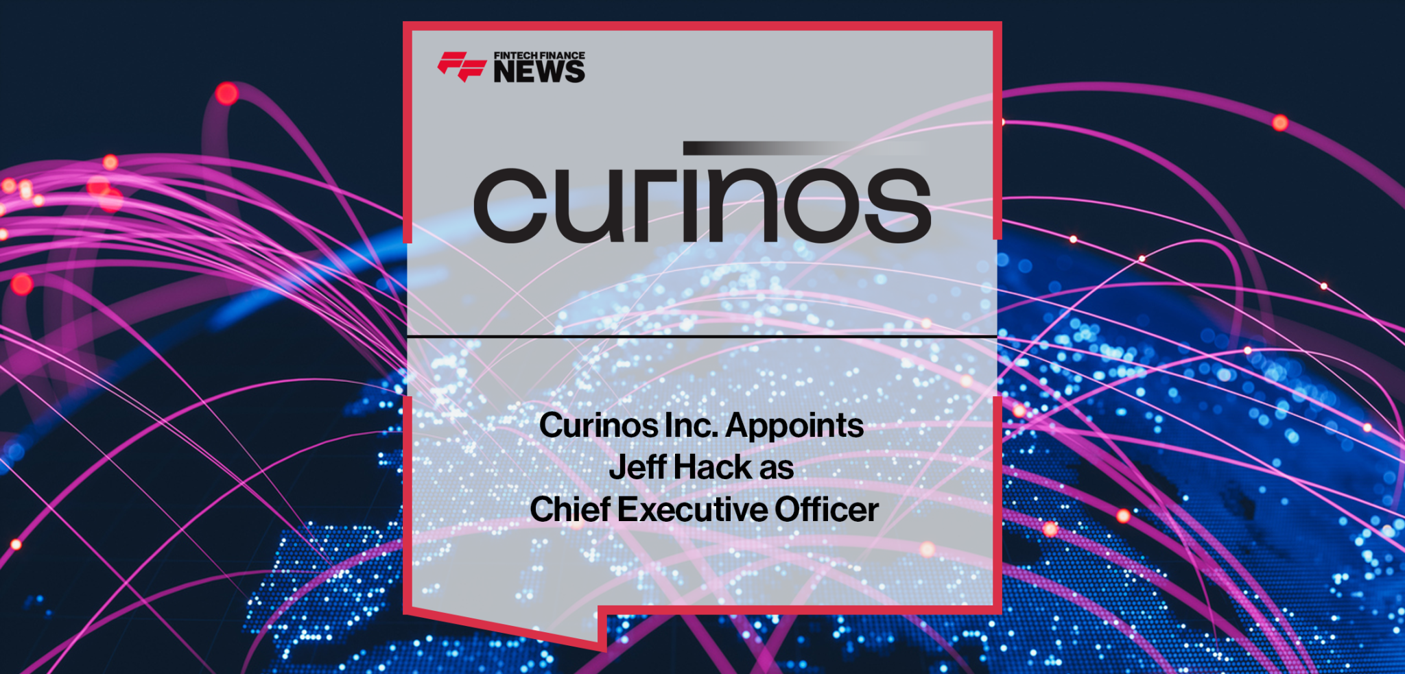 Curinos Inc. Appoints Jeff Hack as Chief Executive Officer