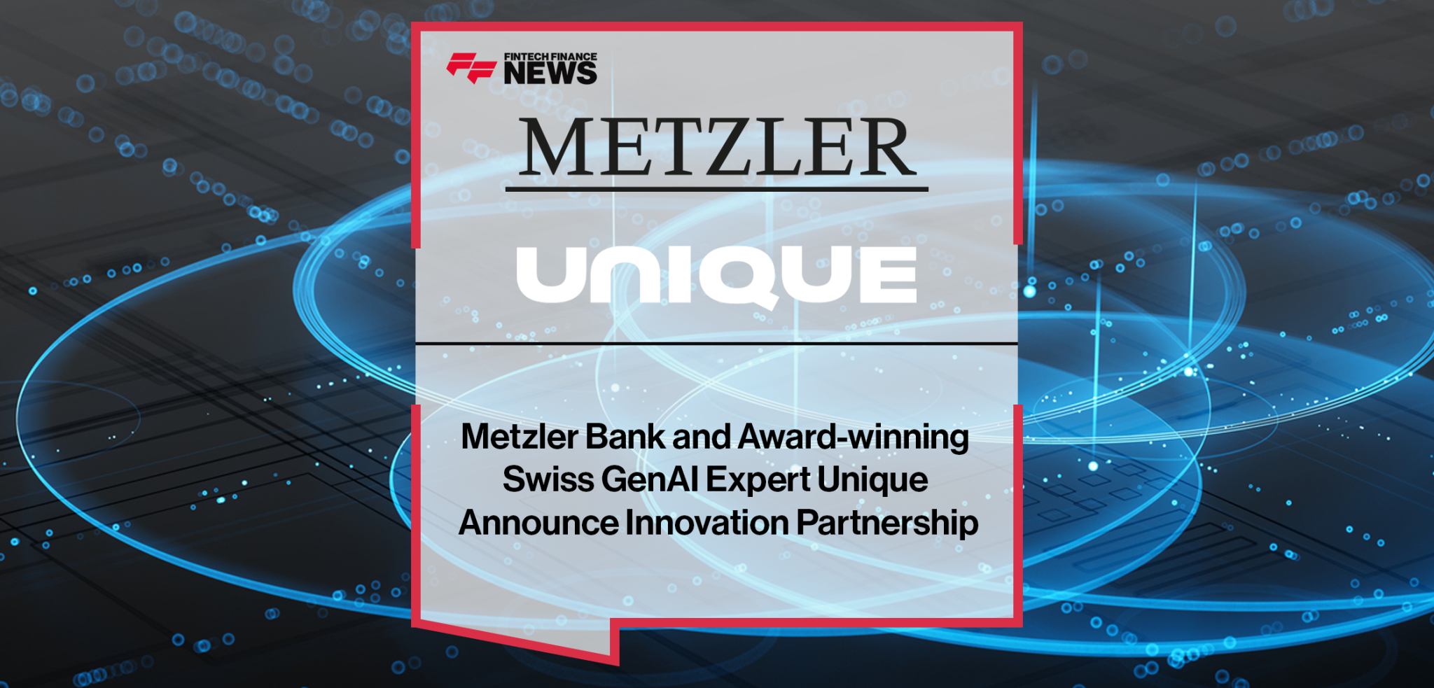 Metzler Bank and Award-winning Swiss GenAI Expert Unique Announce ...