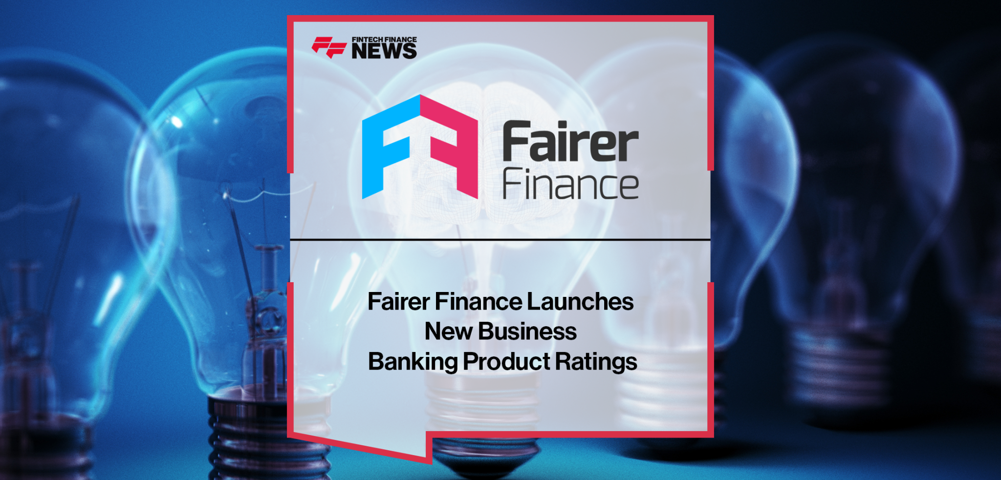 Fairer Finance Launches New Business Banking Product Ratings