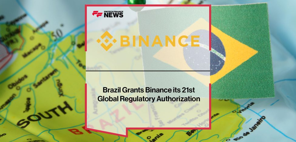 Brazil Grants Binance its 21st Global Regulatory Authorization