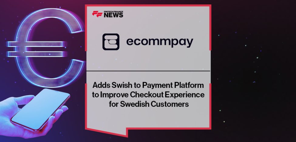 Ecommpay Adds Swish to Payment Platform to Improve Checkout Experience for Swedish Customers