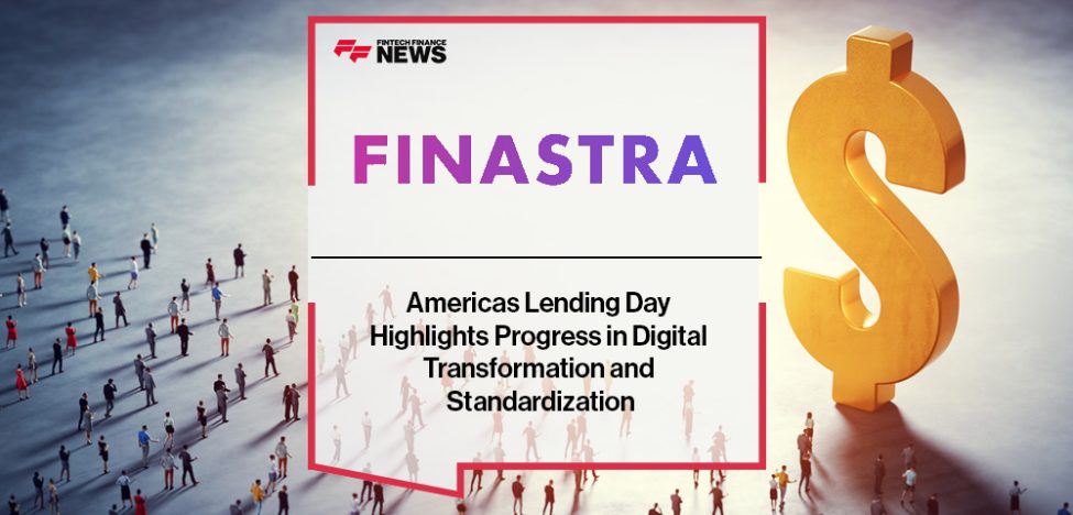Finastra’s Americas Lending Day Highlights Progress in Digital ...