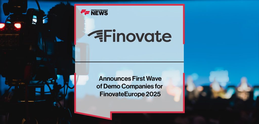 Finovate Announces Demo Companies for FinovateEurope 2025