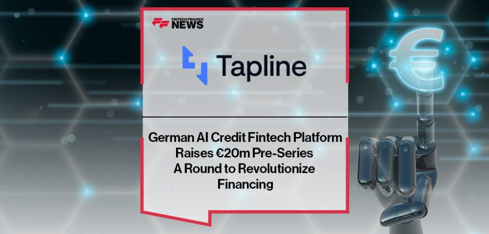 German AI Credit Fintech Platform Tapline Raises €20m Pre-Series A ...