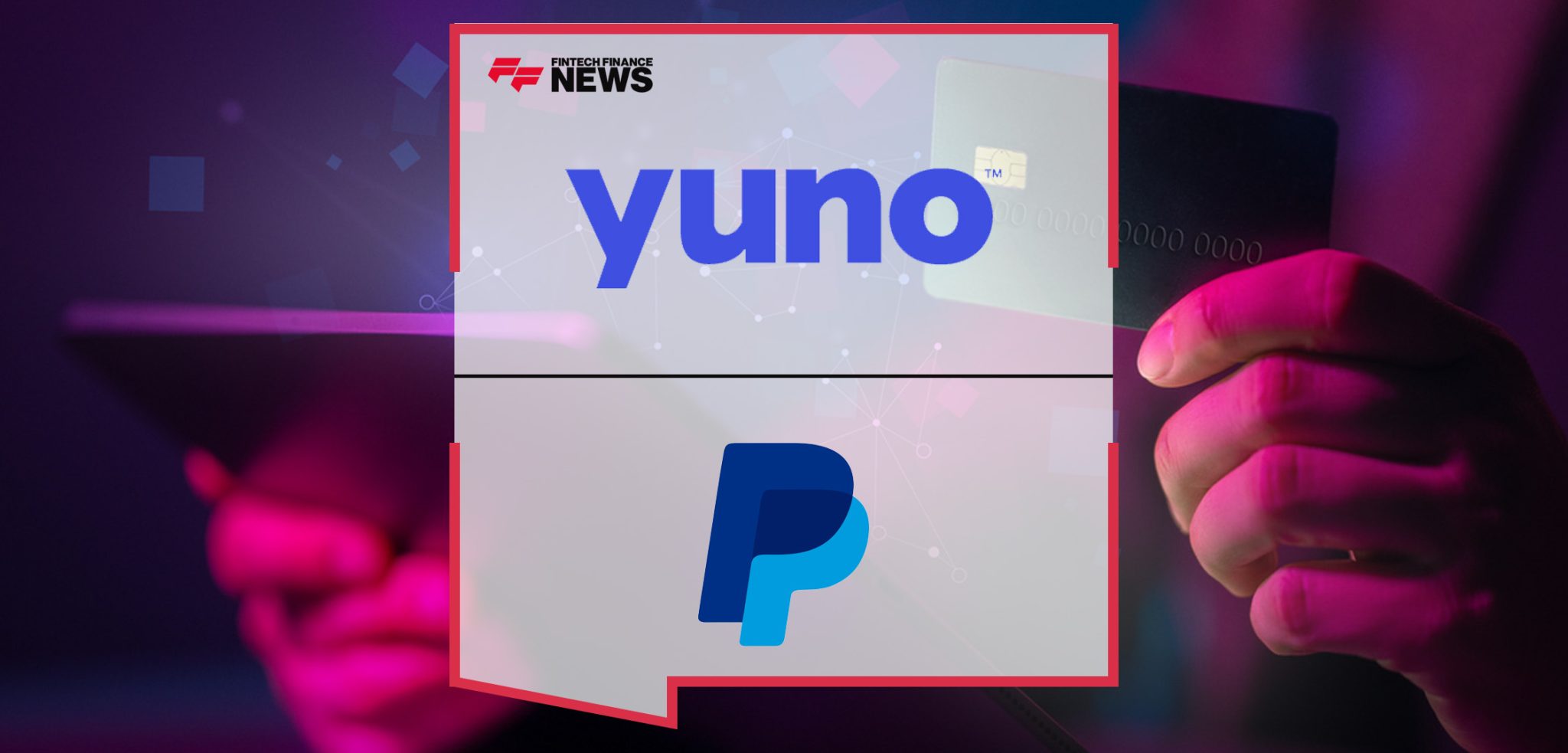 Yuno and PayPal to Simplify Digital Payments for Merchants