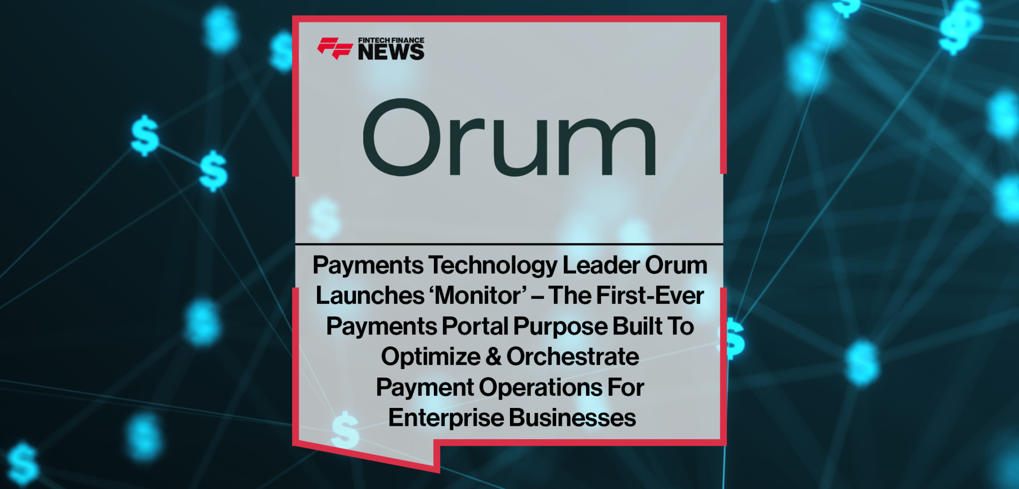 Payments Technology Leader Orum Launches ‘Monitor’ – The First-Ever ...