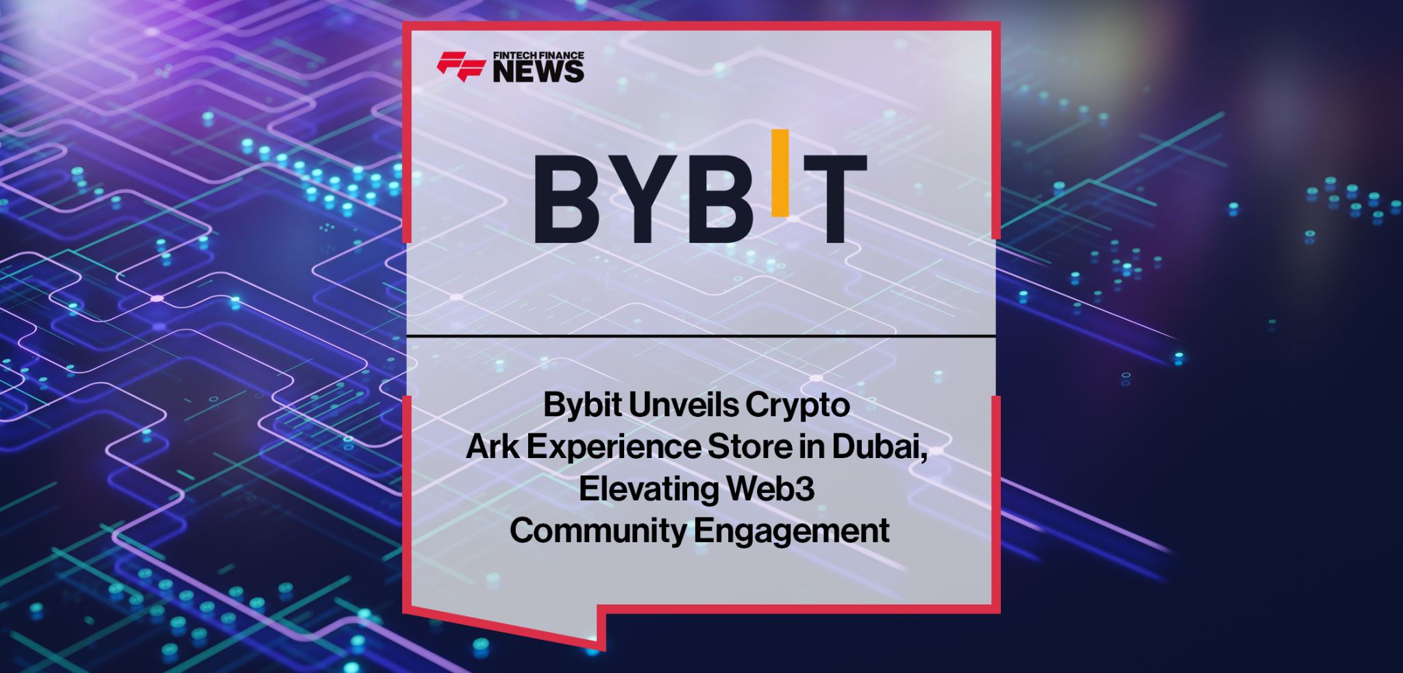 Bybit Unveils Crypto Ark Experience Store in Dubai, Elevating Web3 ...