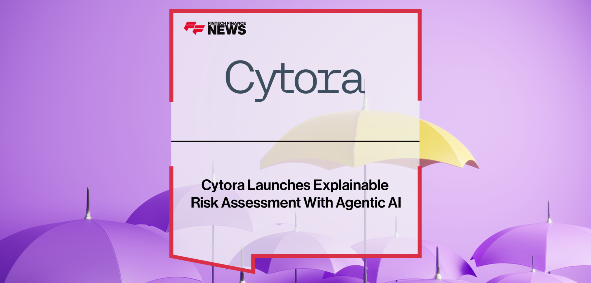 Cytora Launches Explainable Risk Assessment With Agentic AI - FF News | Fintech Finance
