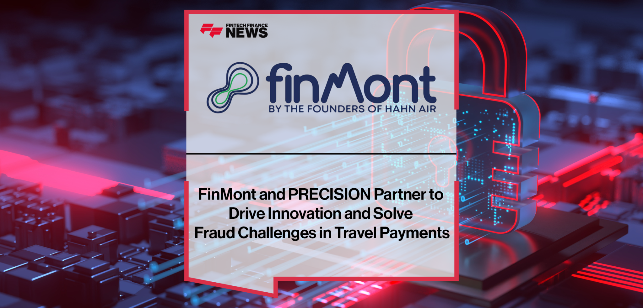 FinMont and PRECISION Partner to Drive Innovation and Solve Fraud ...