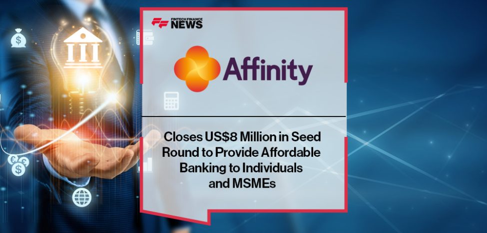 Affinity Africa Closes US$8 Million in Seed Round to Provide Affordable ...