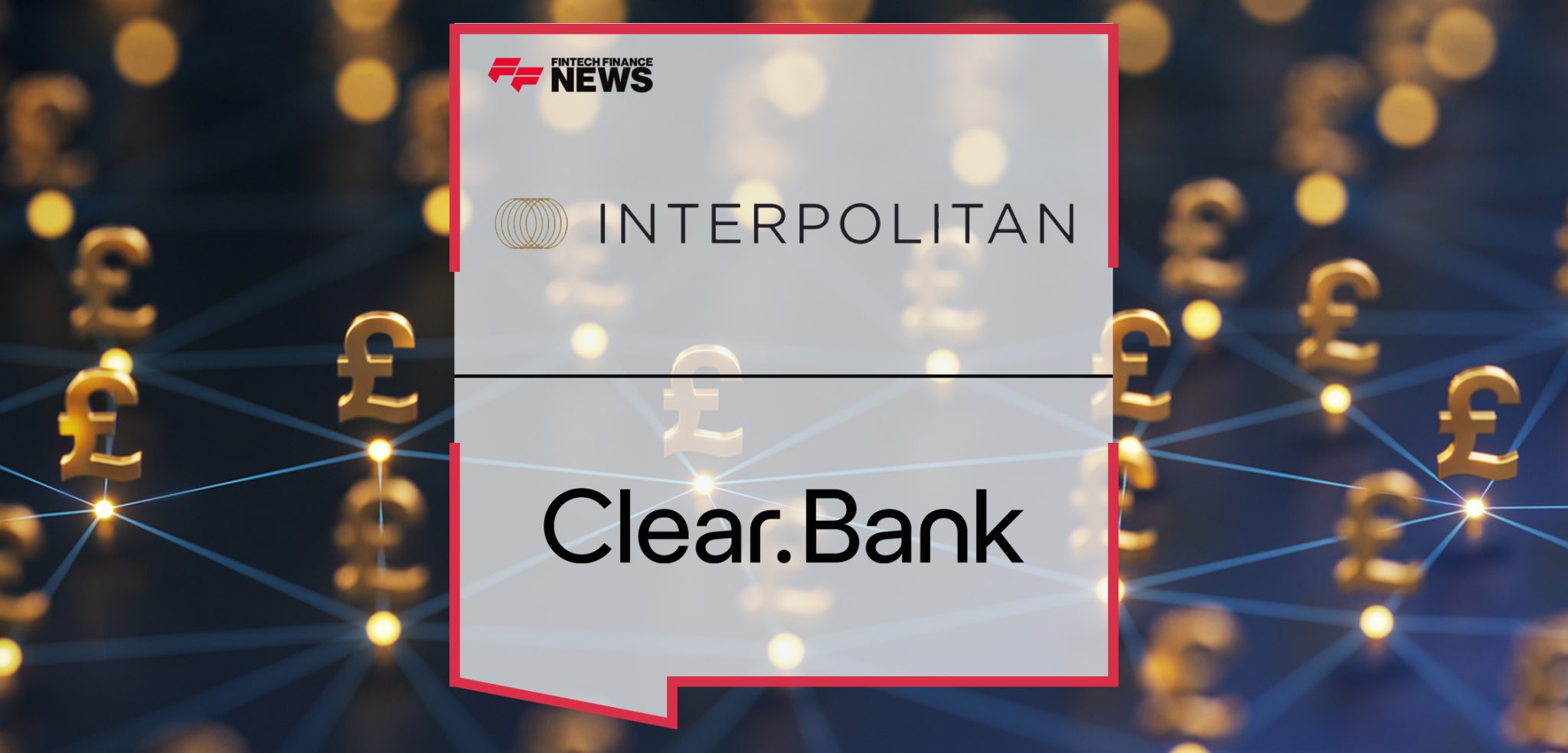 Interpolitan Money Announces Partnership with ClearBank