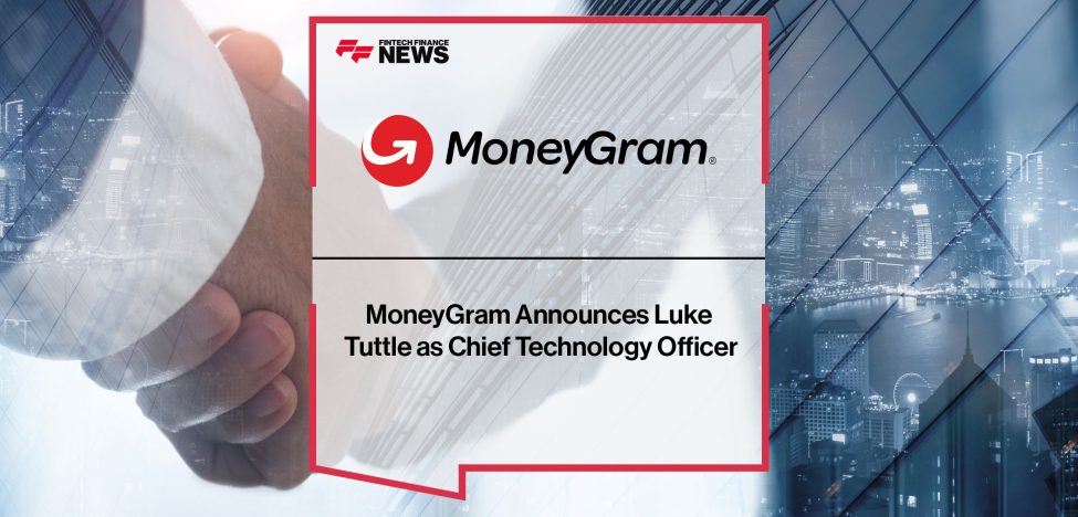 MoneyGram Announces Luke Tuttle as Chief Technology Officer