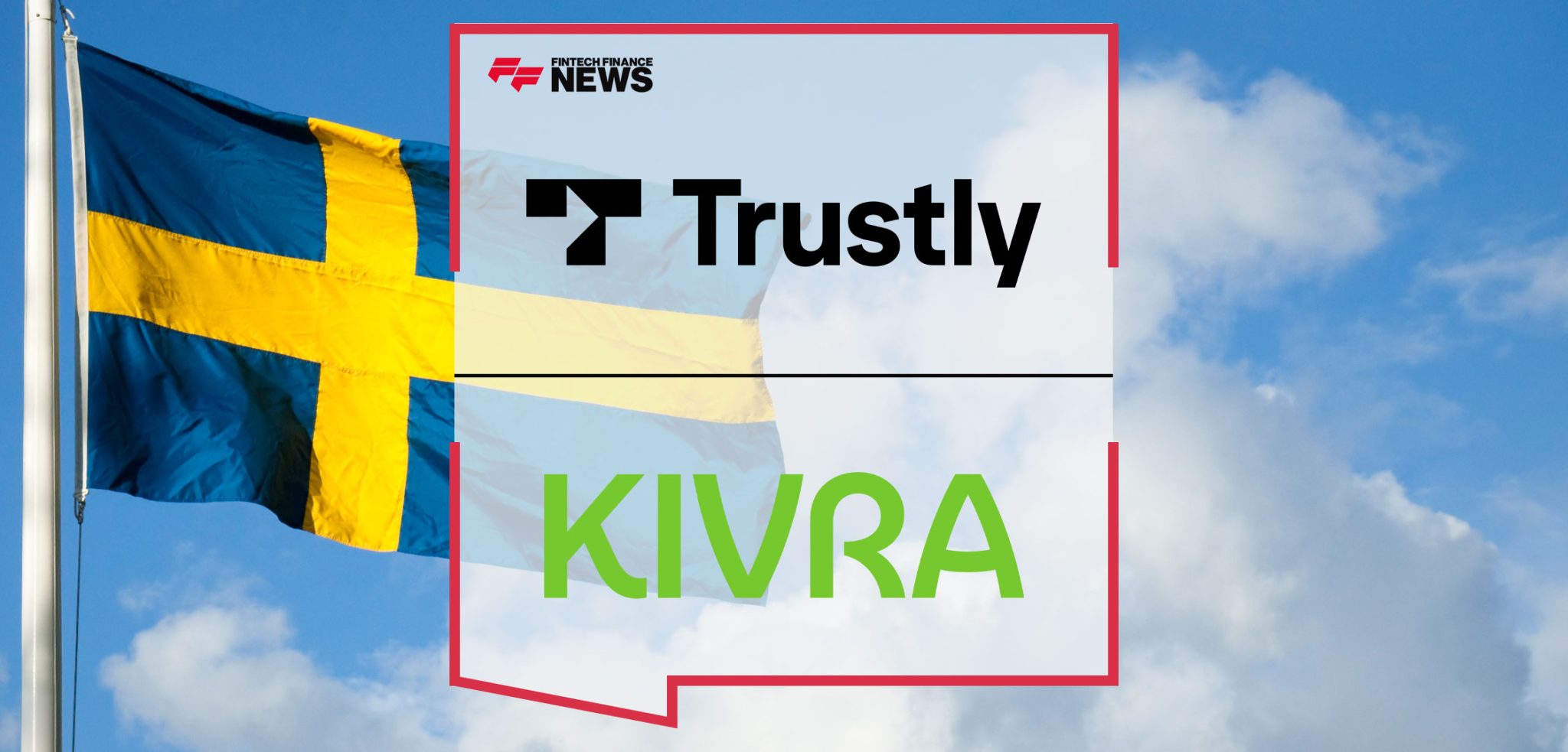 Trustly and Kivra Set a New Standard for Seamless Digital Payments in ...