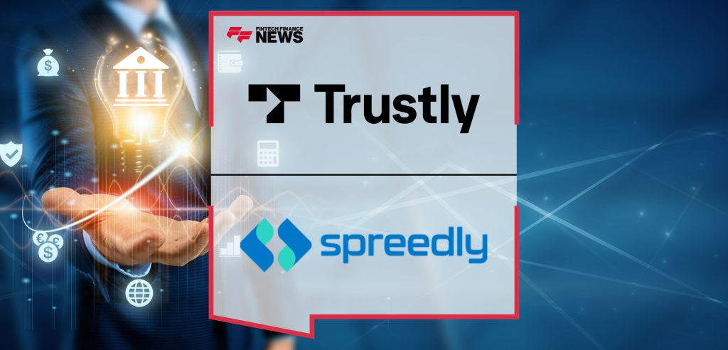 Trustly and Spreedly Partner to Accelerate Pay by Bank via Open ...